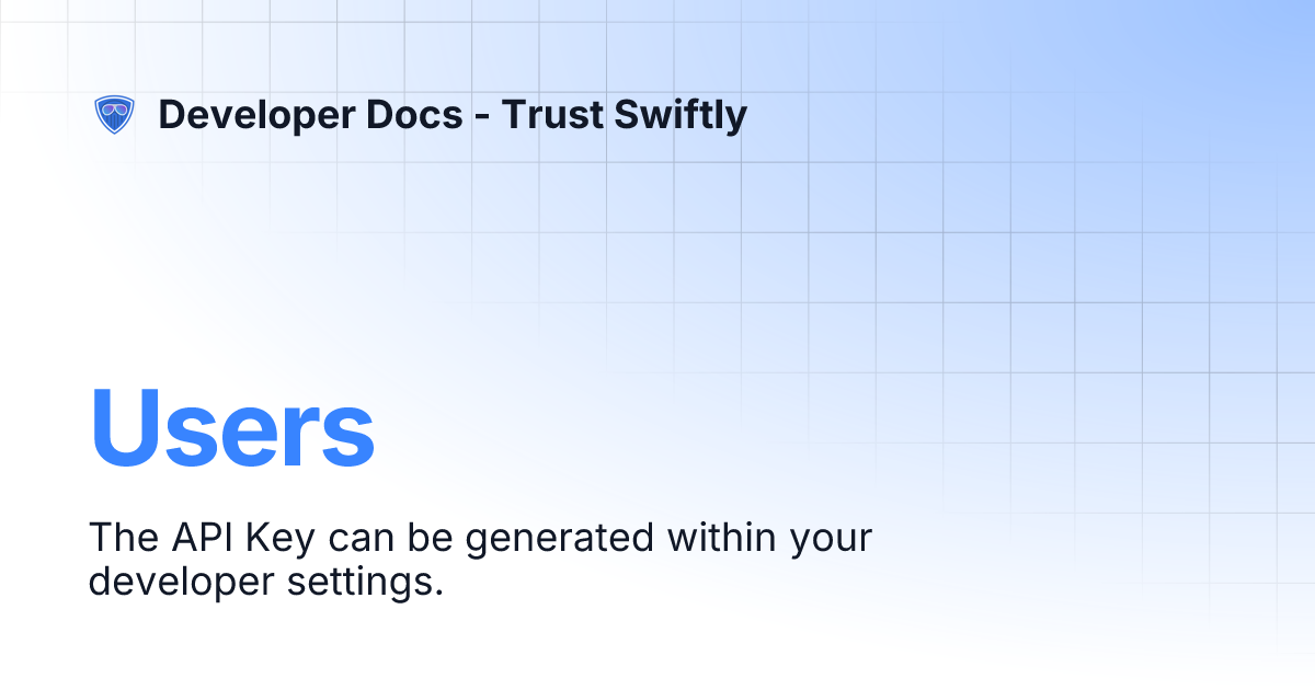 Users | Developer Docs - Trust Swiftly