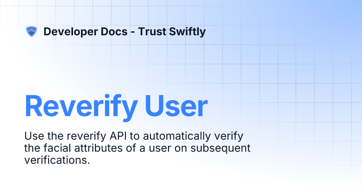 Reverify User | Developer Docs - Trust Swiftly