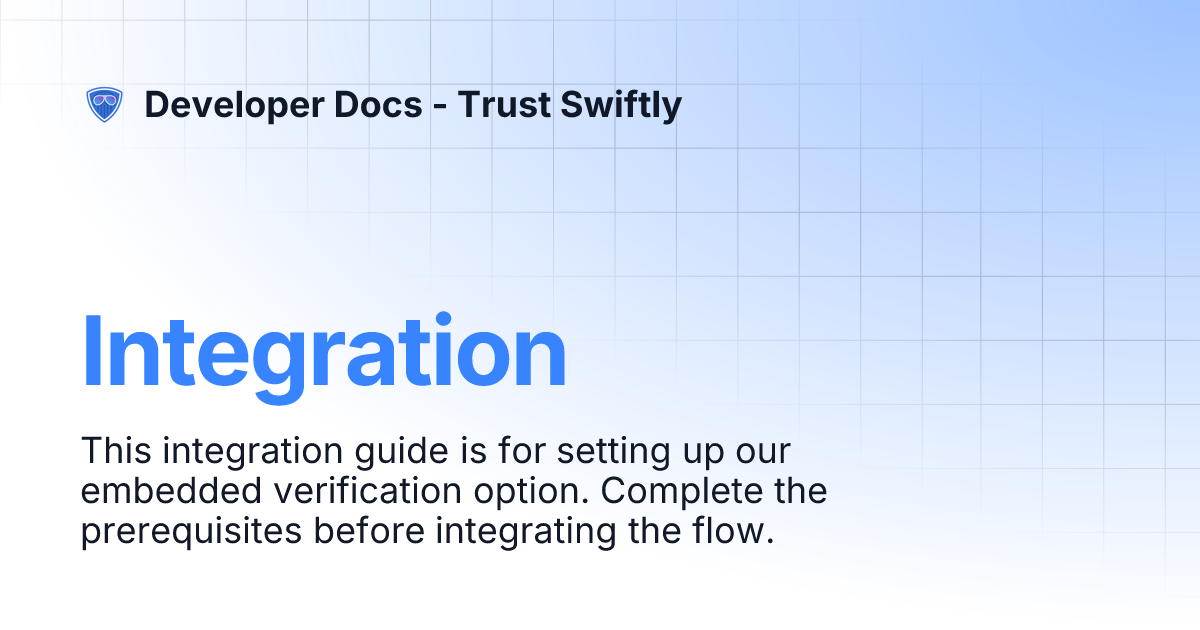 Integration | Developer Docs - Trust Swiftly