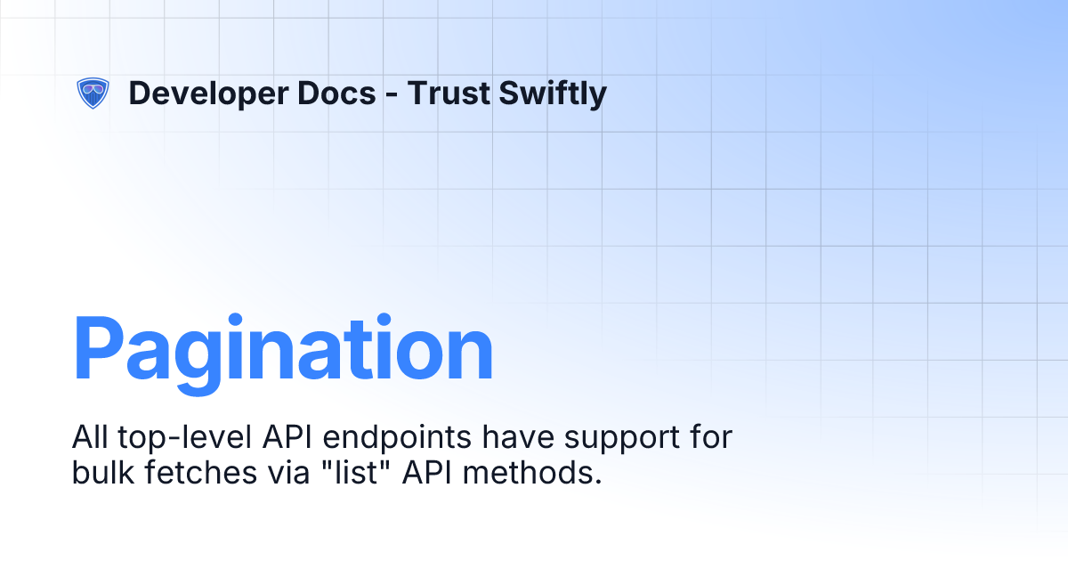 Pagination | Developer Docs - Trust Swiftly