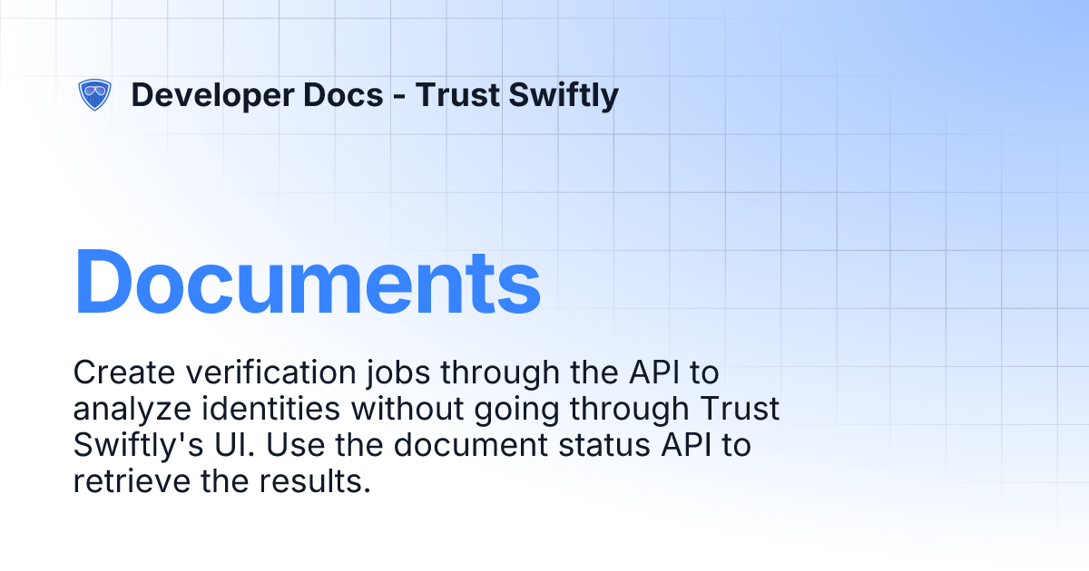Documents | Developer Docs - Trust Swiftly